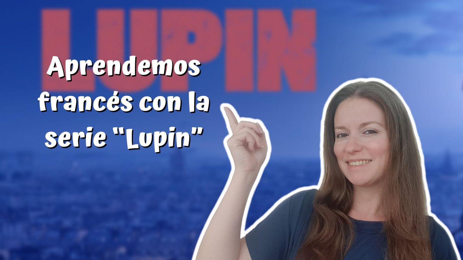“Lupin”: aprendemos francés con la serie - La vie en français